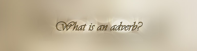 Grammar for Beginners - Introduction to adverbs - ABA Journal