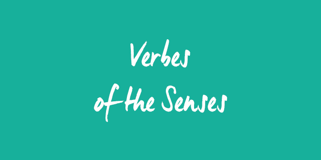 Verbs of the senses in English | ABA Journal