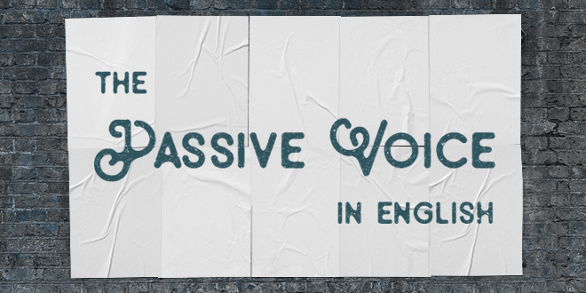 Learn the Structure and Uses of the Passive Voice in English | ABA ...