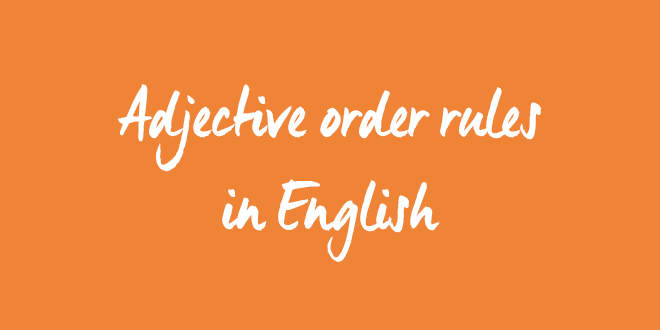 Adjective order rules in English | ABA Journal