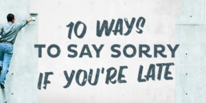 Ways to say sorry in English being late