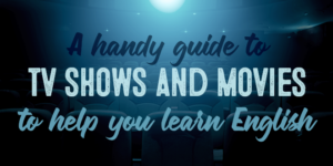 Learn English Through Films and Series