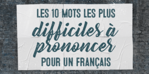 10 mots anglais difficiles pour un Français